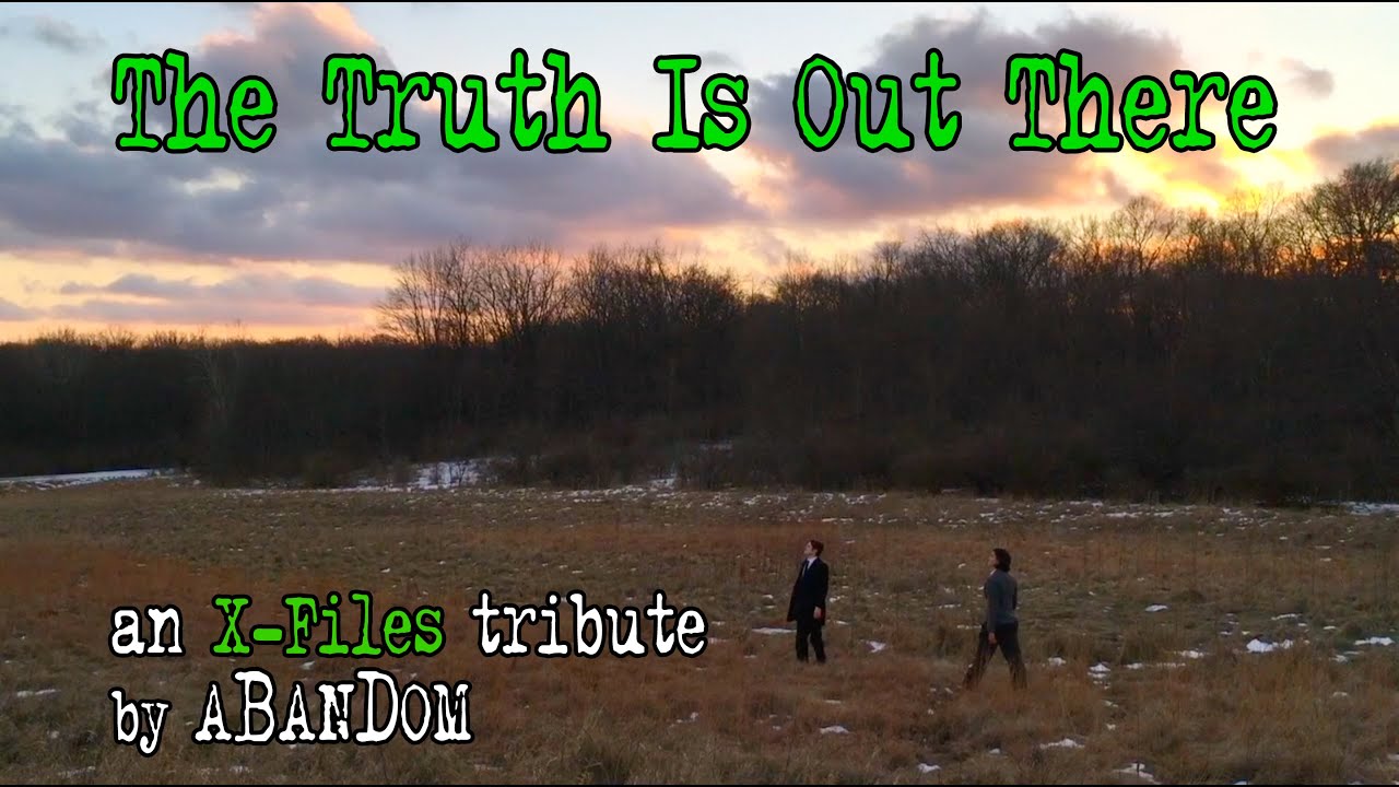 The Truth Is Out There [The X-Files tribute] - YouTube
