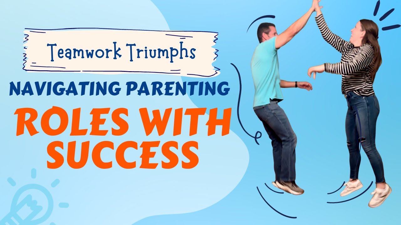 Teamwork Triumphs: Navigating Parenting Roles with Success - YouTube