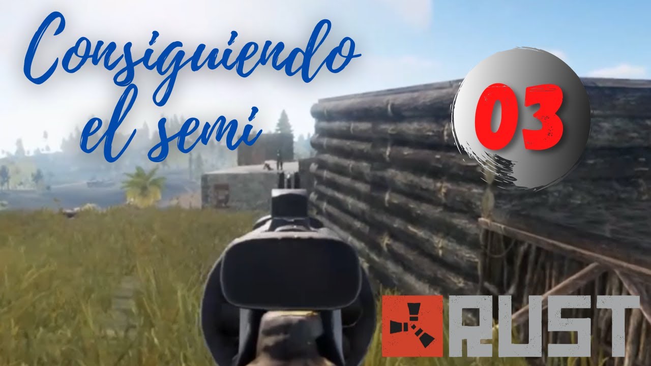 Consiguiendo el semi! Rust Vanilla / Episodio 3 - T1 - YouTube