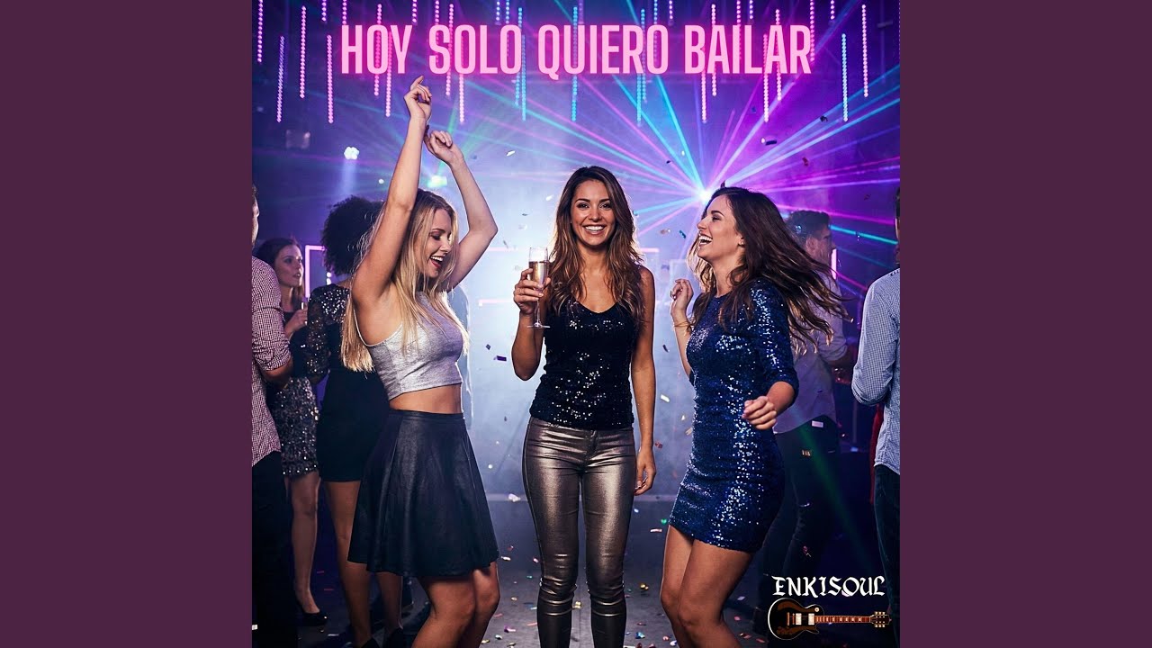 Hoy solo quiero bailar - YouTube
