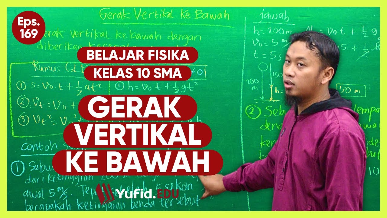 Gerak Vertikal ke Bawah - Belajar Fisika Kelas 10 Eps 33 - Kak Hasan ...