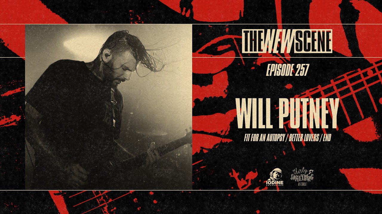Ep. 257: Will Putney of Fit For An Autopsy / Better Lovers / END - YouTube