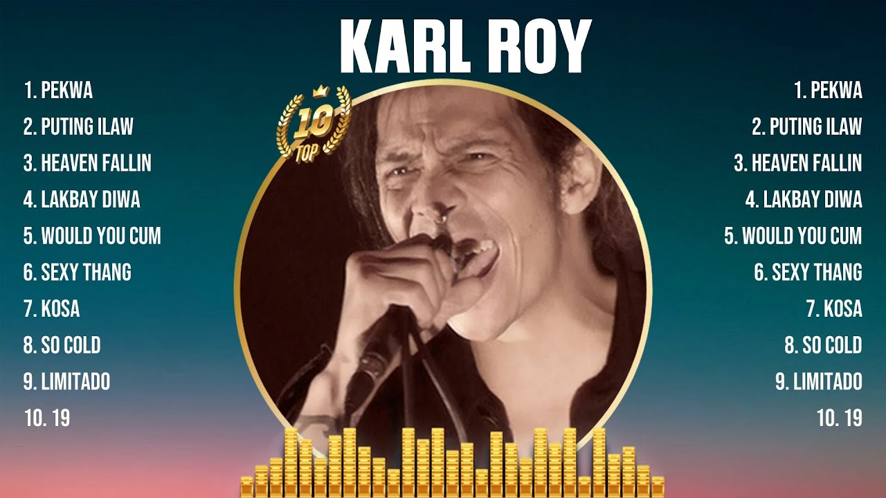 Karl Roy Best OPM Songs Playlist 2024 Ever ~ Greatest Hits Full Album ...