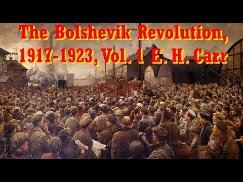 The Bolshevik Revolution, 1917 1923, Vol 1 E H Carr PART 2 - YouTube