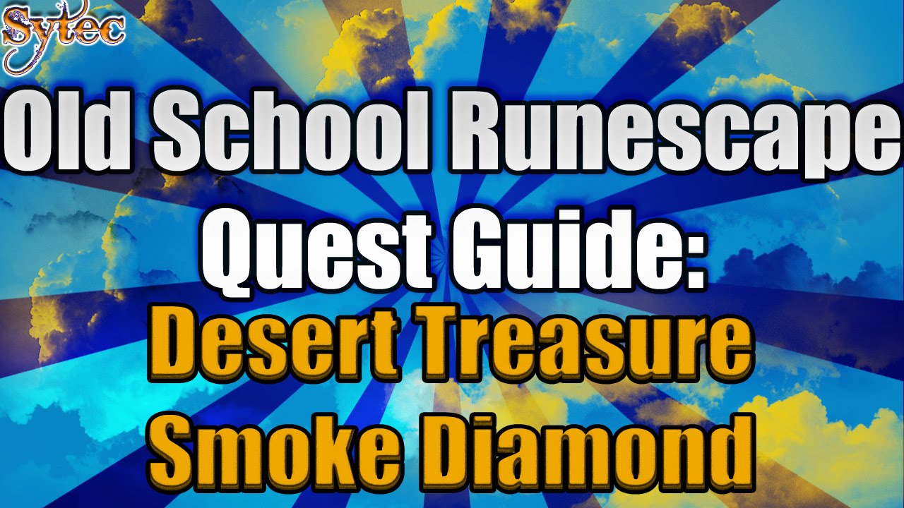 OSRS: Quest: Desert Treasure (Smoke Diamond) - Commentary-WalkThrough ...