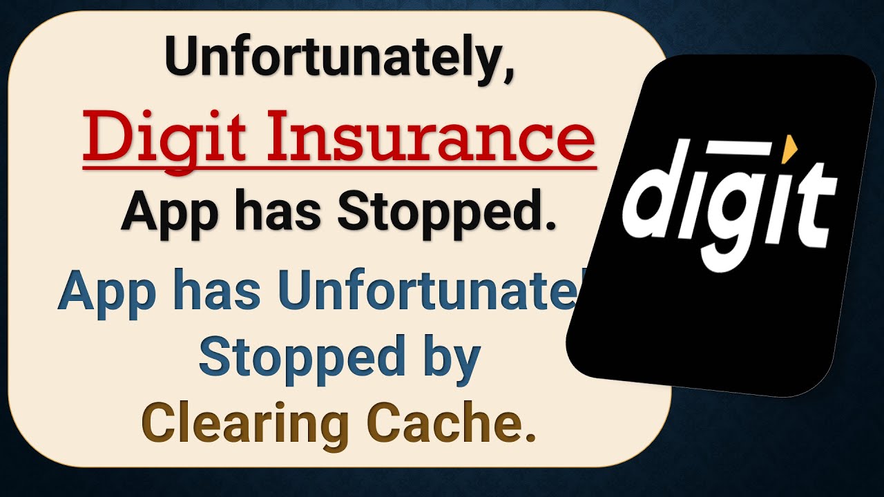 How to Fix Unfortunately, Digit Insurance App has Stopped on Android ...