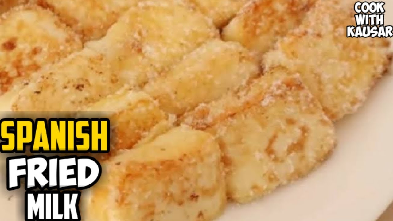 SPANISH MILK FRIED DESSERT RECIPE BY COOK WITH KAUSAR EID UL ADHA ...