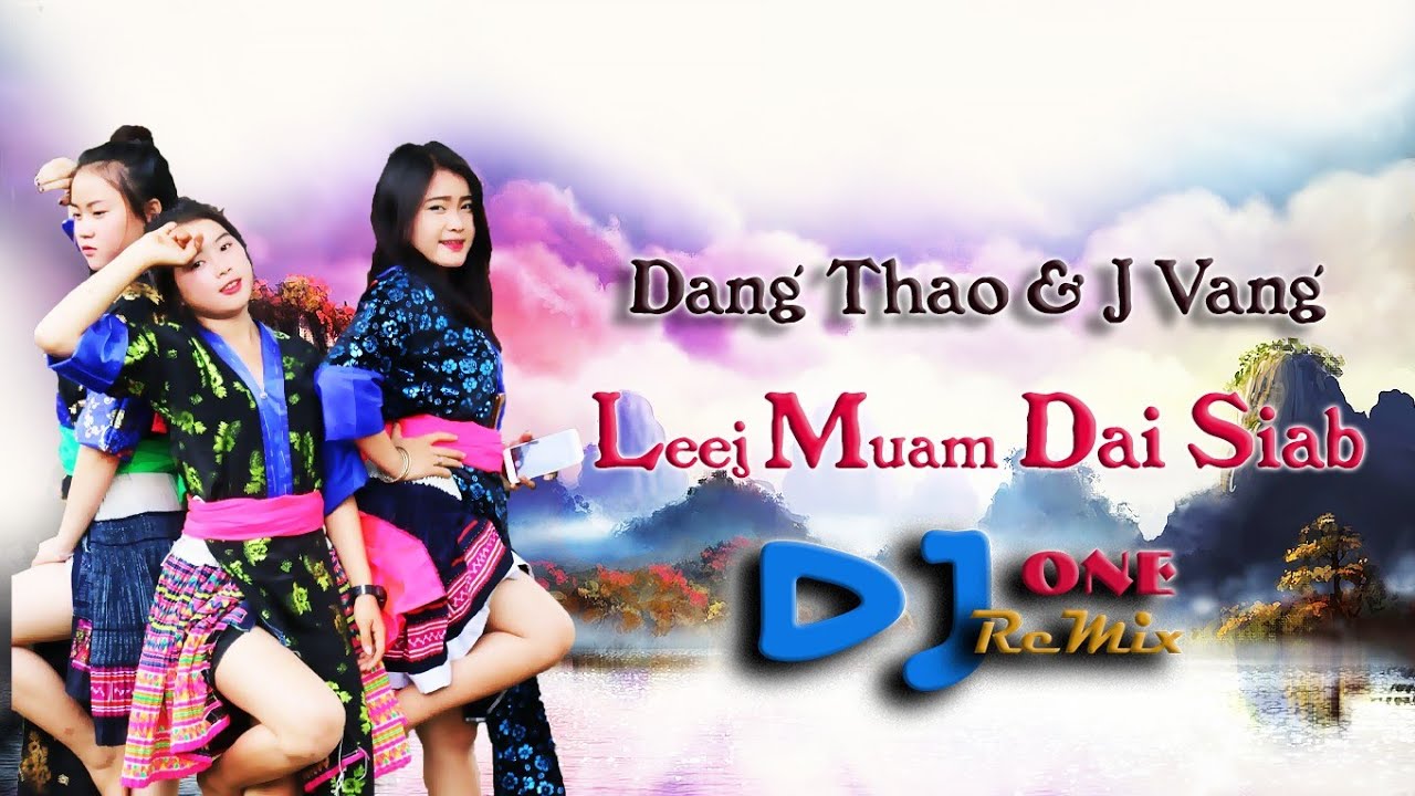 Leej Muam Dai Siab Remix 2022 💢 Dang Thao & J Vang 💢 (nkauj tawm tshiab ...