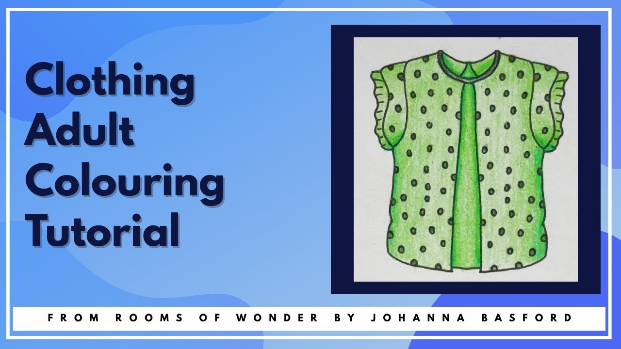 Adult Colouring Tutorial Green Blouse from Rooms of Wonder by Johanna ...