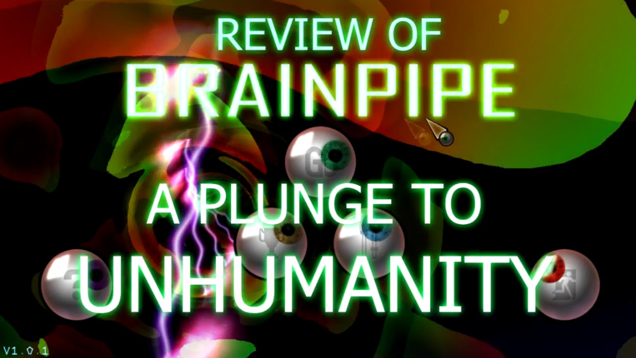 BRAINPIPE: A Plunge To Unhumanity game review - YouTube