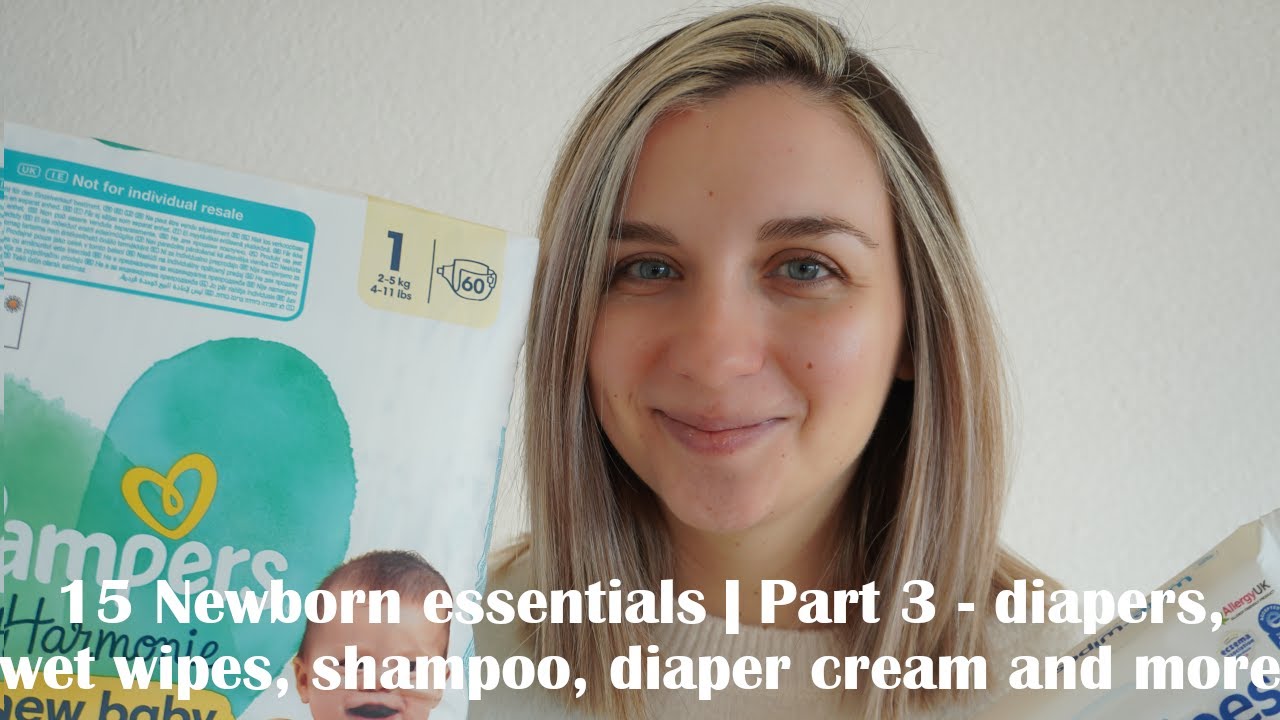 15 Newborn essentials | Part 3 - diapers, wet wipes, baby shampoo, baby ...