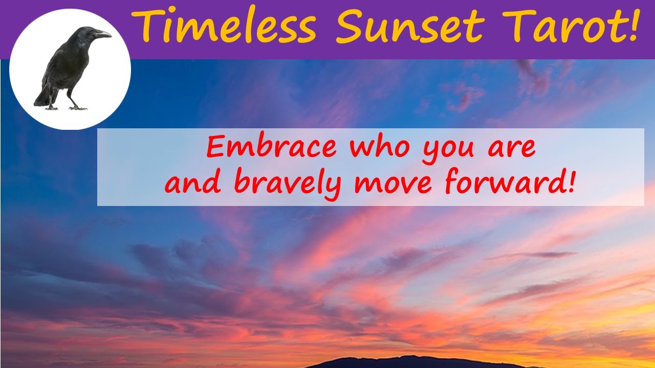 S0461 SUNSET TAROT READING, Embrace who you are and bravely move ...