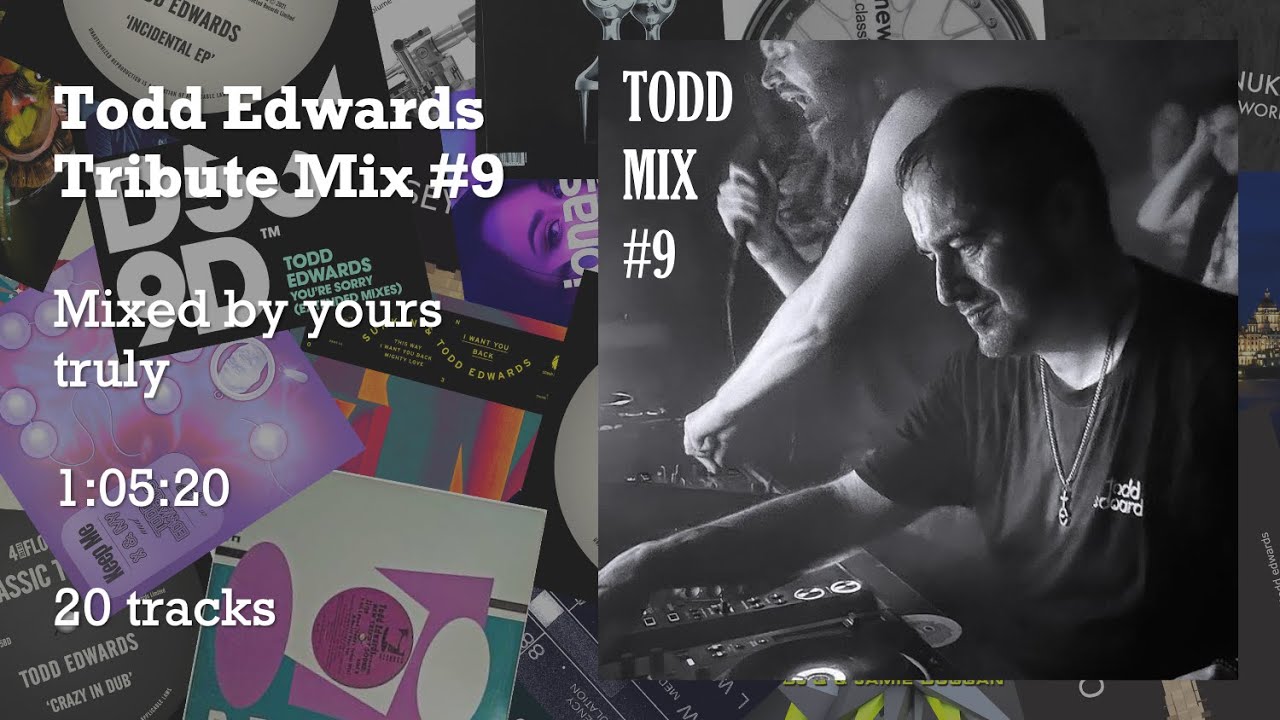 Todd Edwards Tribute Mix #9 - YouTube