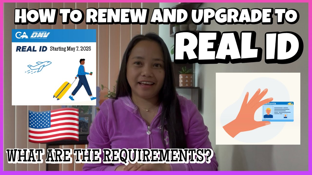 HOW TO RENEW AND UPGRADE TO A REAL ID + REQUIREMENTS AND COST || PINAY SA CALIFORNIA - YouTube