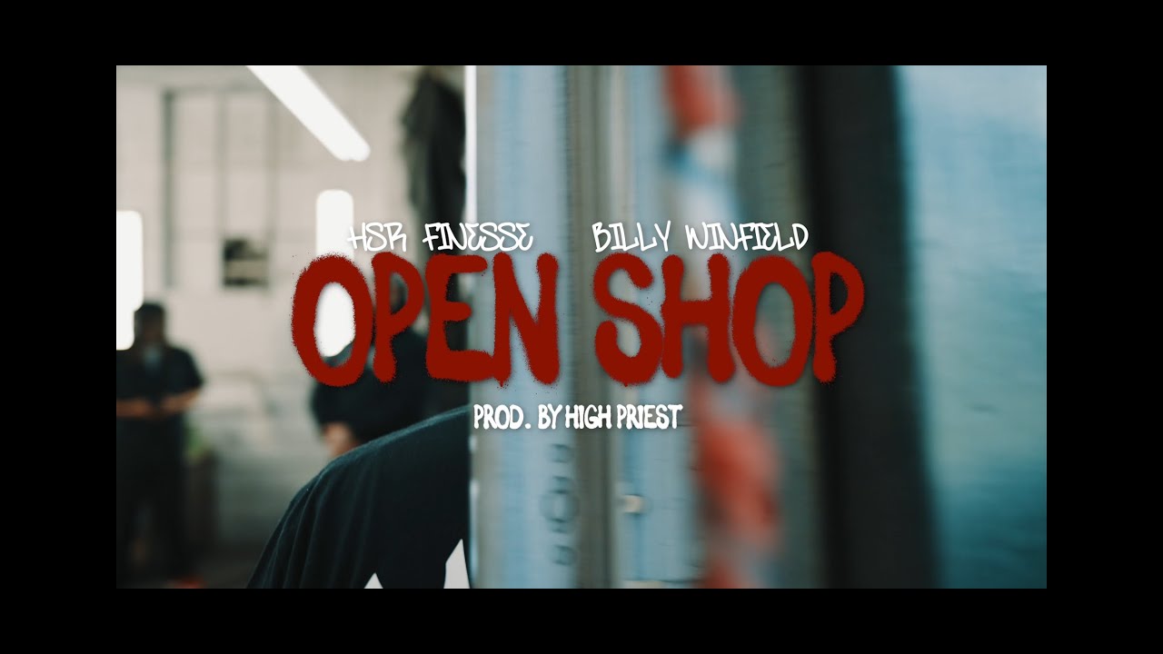 HSR FINESSE x BILLY WINFIELD - OPEN SHOP (prod. by High Priest) - YouTube