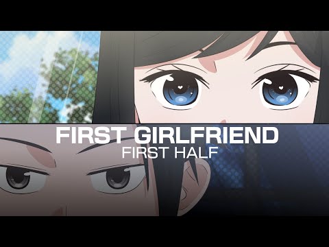 FIRST GIRLFRIEND  | FIRST HALF | FGU |