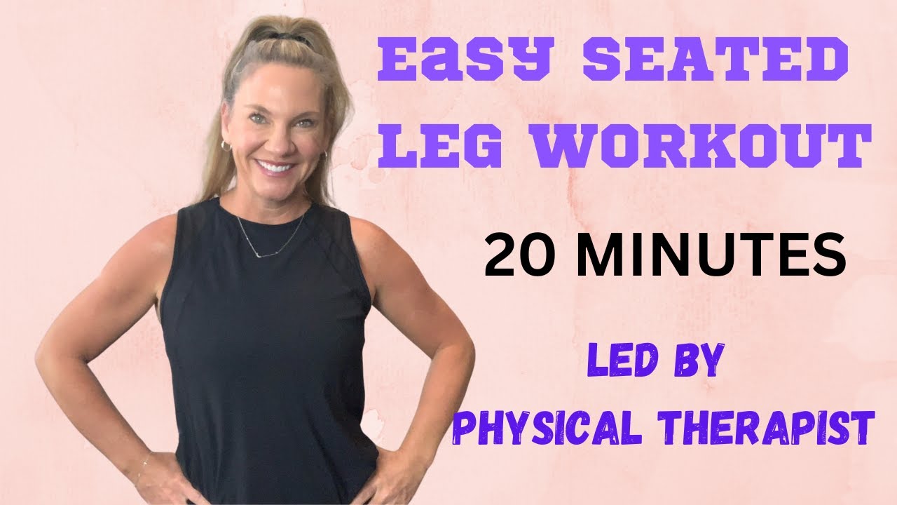 20 minute EASY SEATED LEG WORKOUT! - YouTube