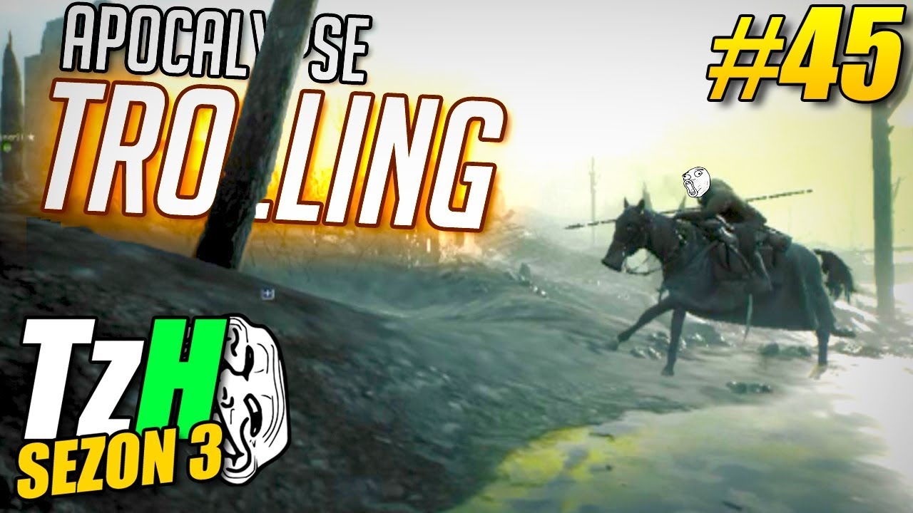 APOCALYPSE TROLLING NOOBS - TzH #45 (SEZON 3) - BATTLEFIELD 1 - YouTube