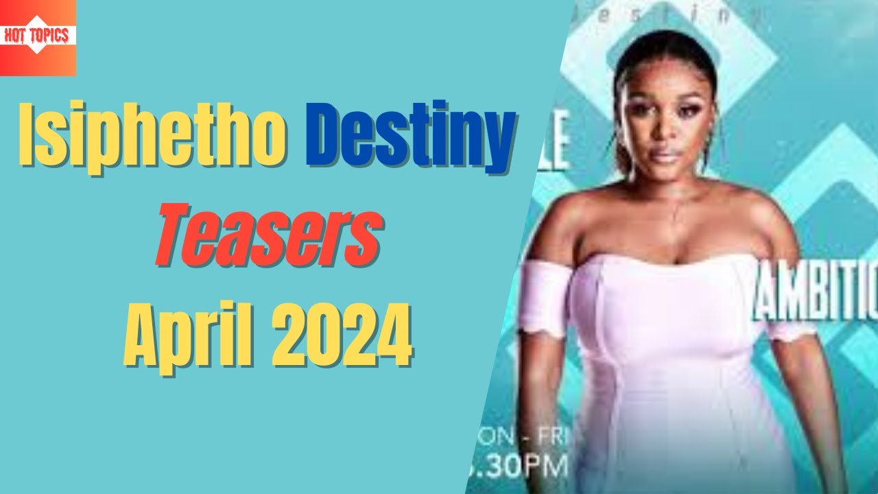 Isiphetho Destiny Teasers April 2024 | e.tv - YouTube