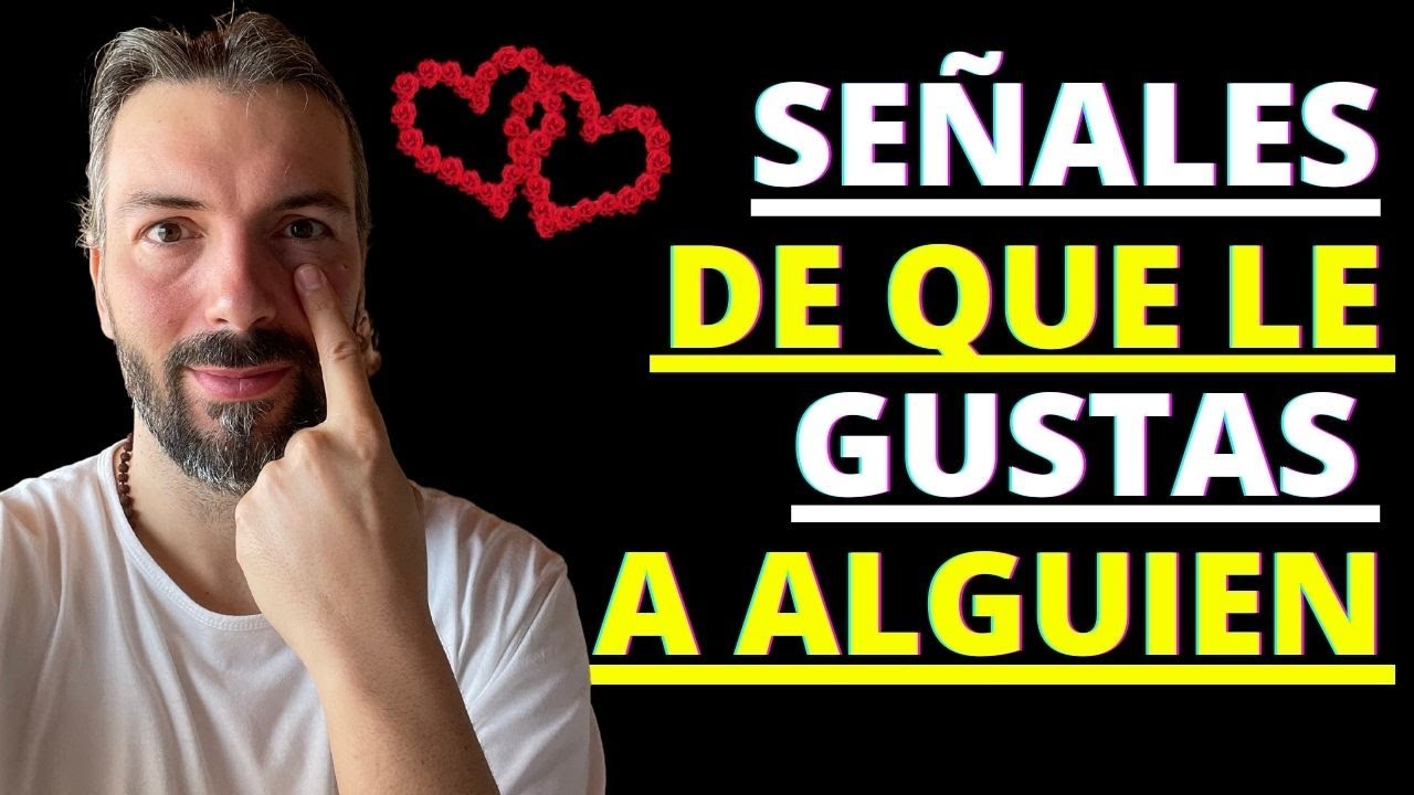 CÓMO SABER SI LE GUSTO A ALGUIEN? - YouTube