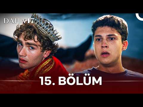 Daha 17 | 15. Bölüm