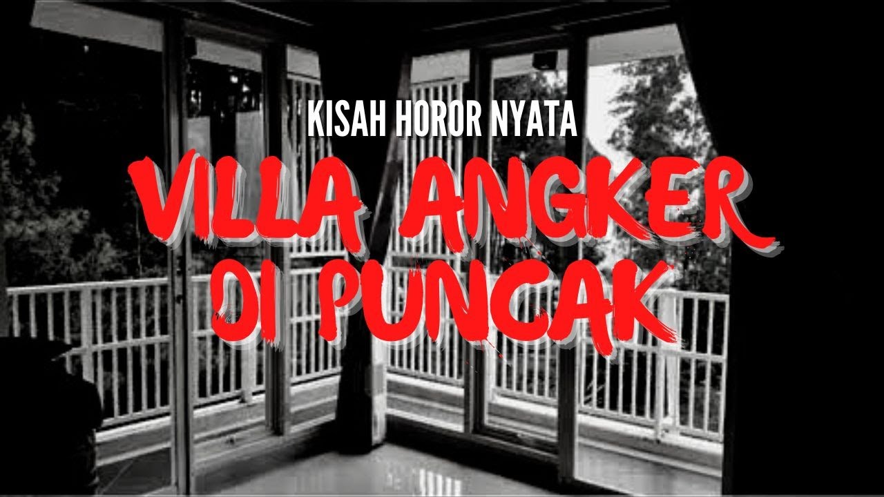 VILLA ANGKER DI PUNCAK BOGOR [CERITA SERAM INDONESIA ] Podcast Horor ...