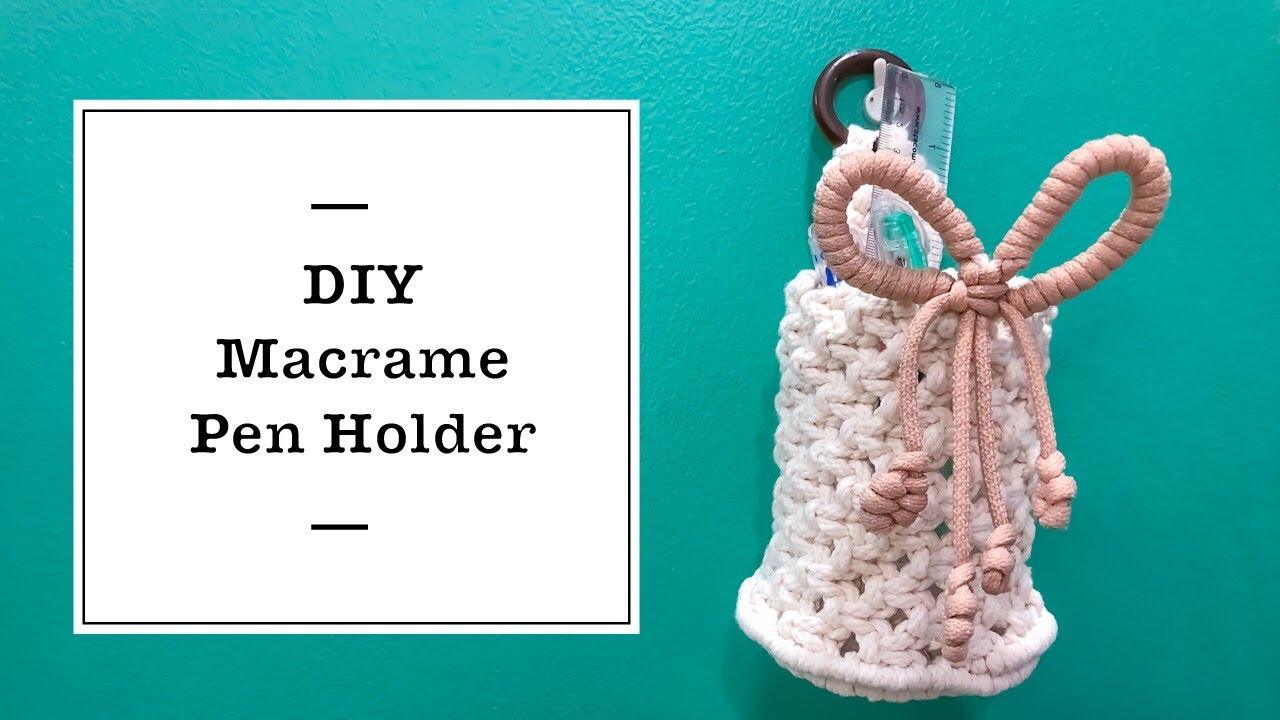 DIY Macrame Pen Holder / How To Make A Simple Pen Holder With Cords ...