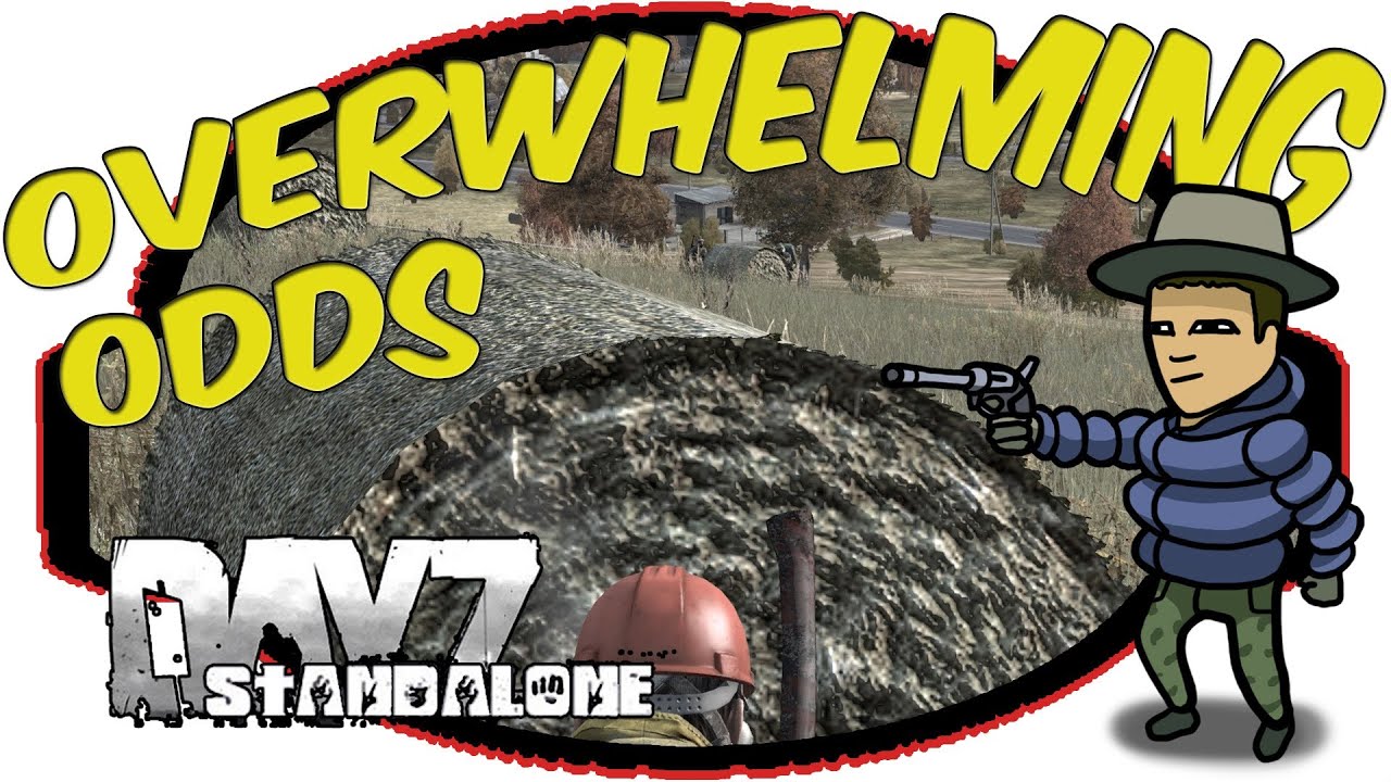 Overwhelming Odds - DayZ Standalone - YouTube
