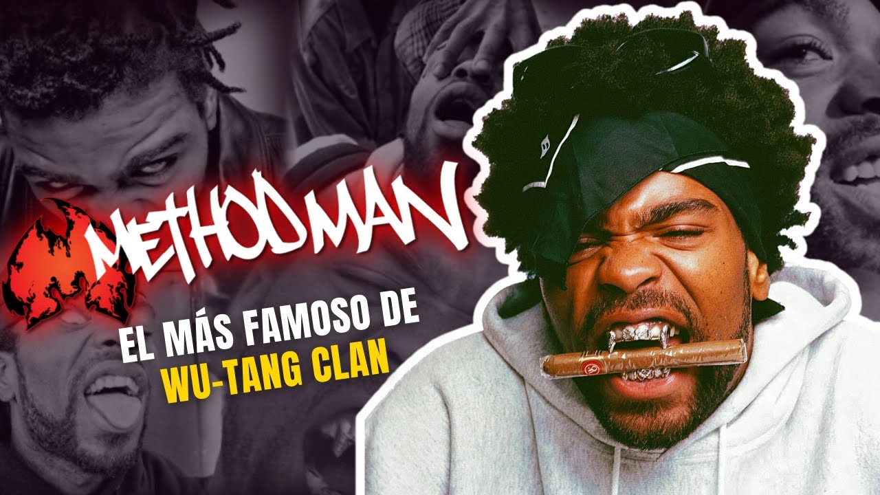 METHOD MAN: La SUPERESTRELLA de WU-TANG CLAN - YouTube