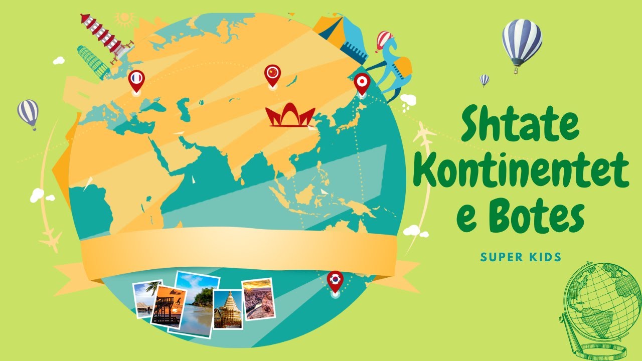 Shtate kontinentet e botes - SUPER KIDS - YouTube