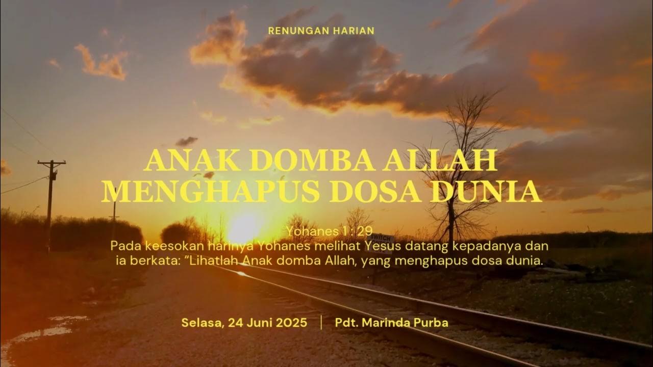 ANAK DOMBA ALLAH MENGHAPUS DOSA DUNIA | Renungan Harian Selasa, 24 Juni 2025 - YouTube