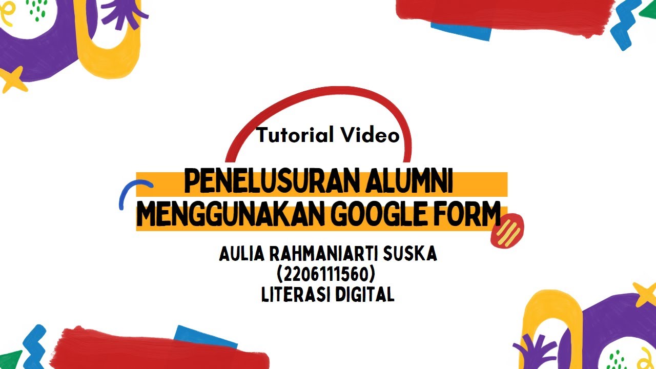 TUTORIAL VIDEO PENELUSUSRAN ALUMNI MENGGUNAKAN GOOGLE FORM - YouTube
