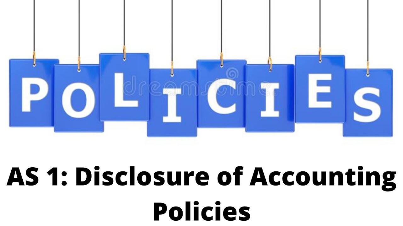 Accounting Standards: AS 1 Disclosure of Accounting Policies (Lecture 1 ...