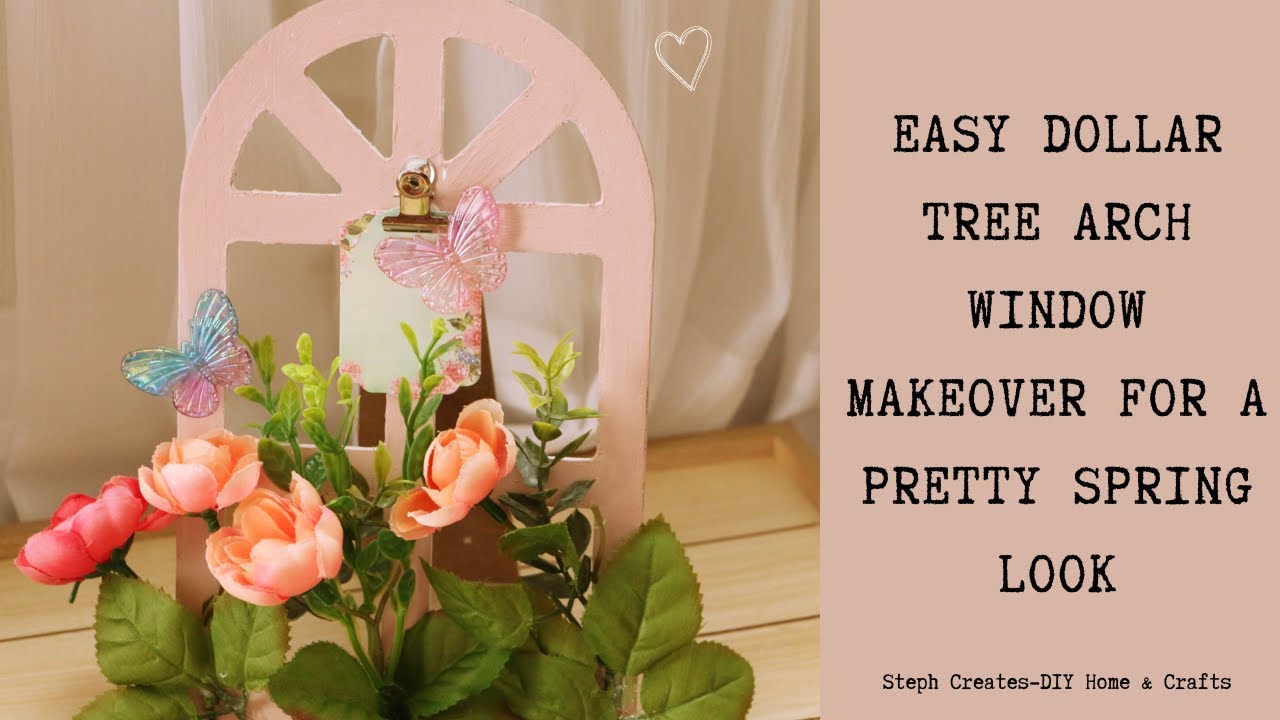Spruce Up Your Space with a DIY Spring Arch Window Dollar Tree Craft ...