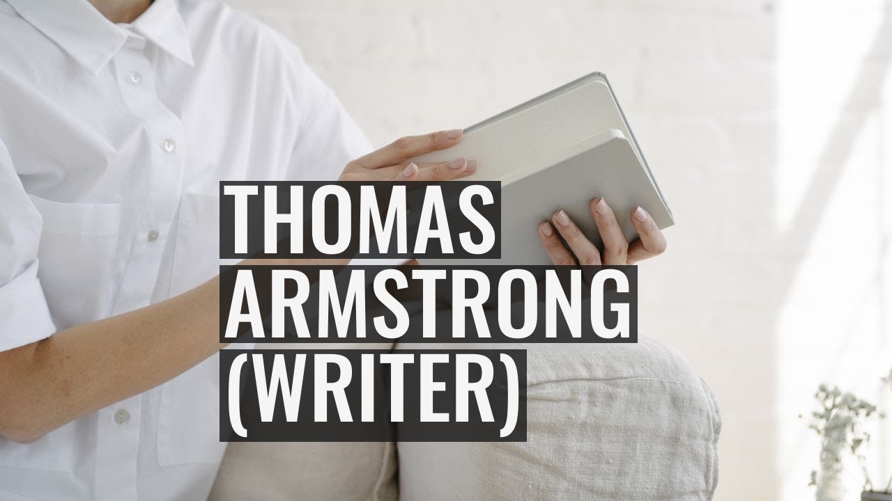 Thomas Armstrong (writer) - YouTube
