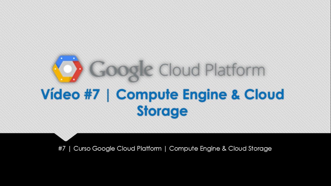 #7 | Curso Google Cloud Platform | Compute Engine & Cloud Storage - YouTube