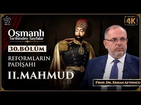 Osmanlı Padişahları 30. Bölüm: II. Mahmud | Erhan Afyoncu (4K Yüksek Çözünürlük)