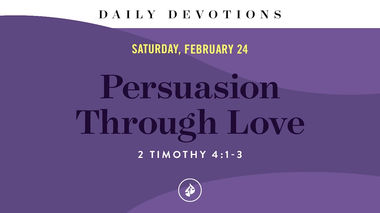Persuasion Through Love – Daily Devotional - - Bible Portal