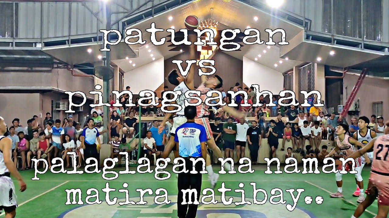 pinagsanhan vs patungan || basketball game || basketball league ...