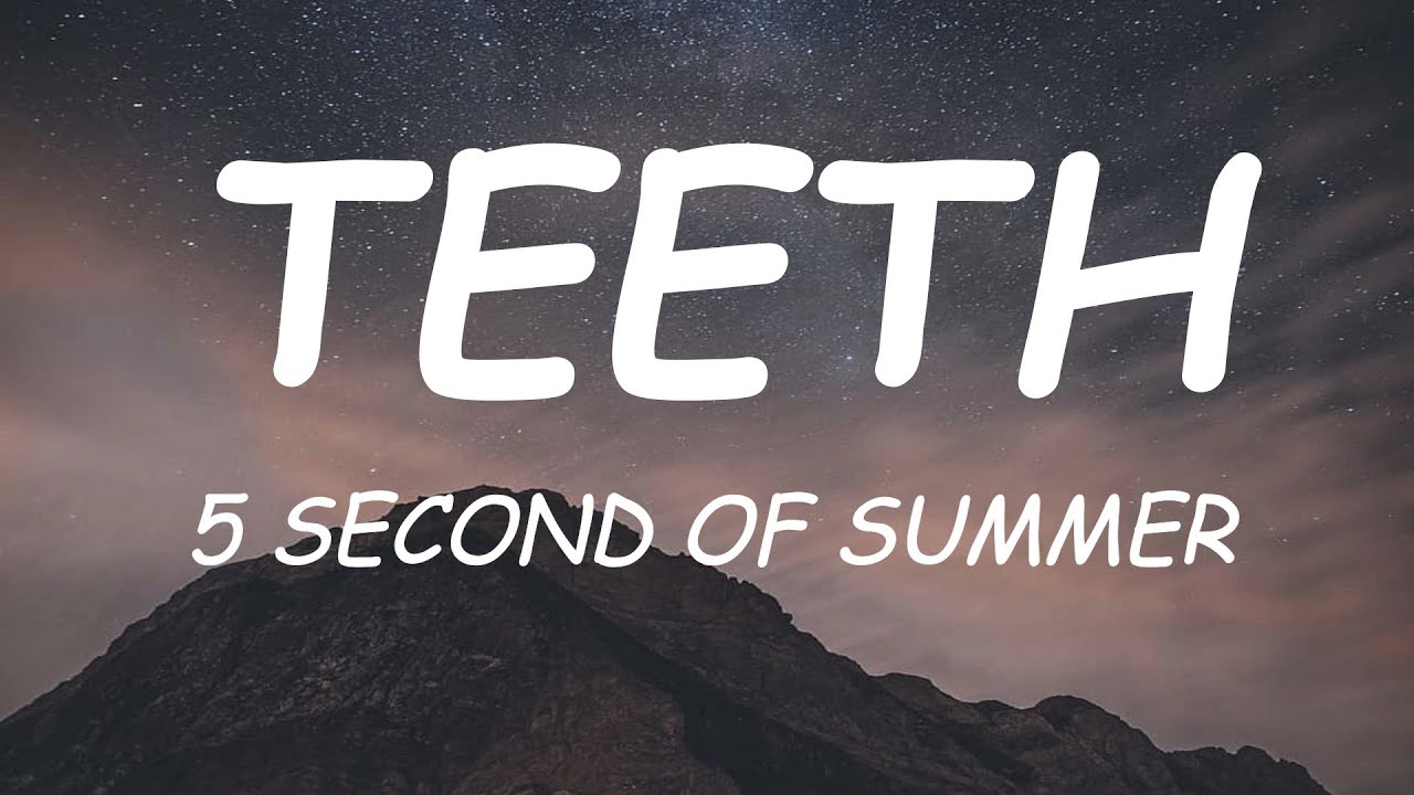 Teeth - 5 Seconds of Summer ( Lyrics Music ) - YouTube