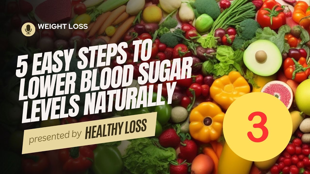 5 Easy Steps to Lower Blood Sugar Levels Naturally - YouTube