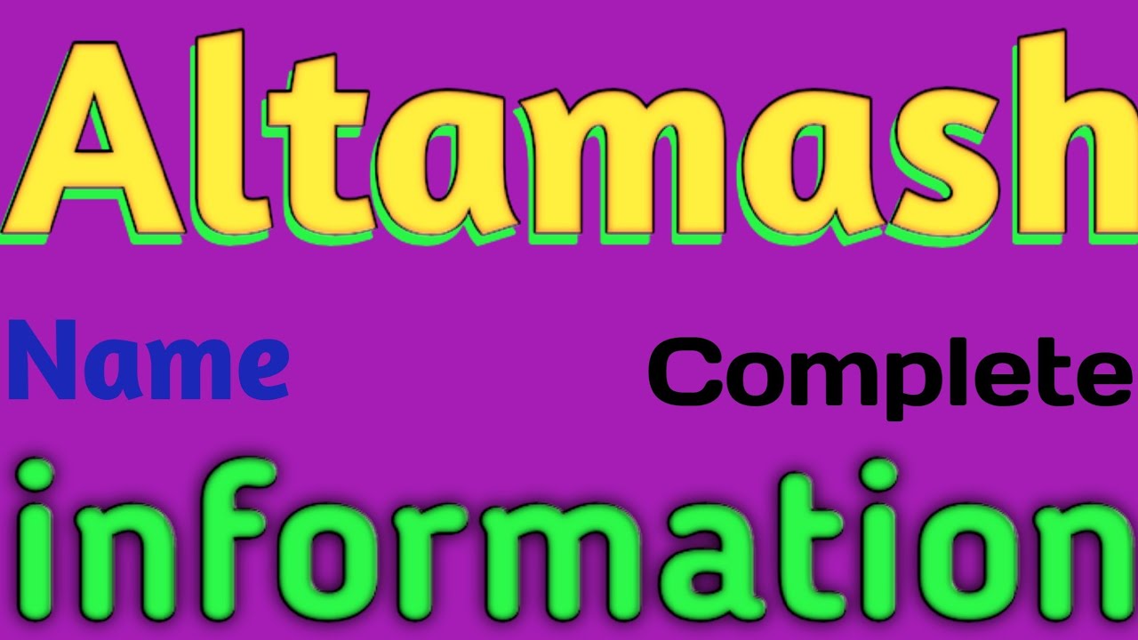 Altamash Name Meaning | Altamash Name Full Details | Altamash Naam Ki ...