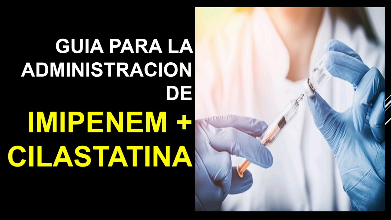 Como administrar IMIPENEM CILASTATINA IV💉 _ (RECOMENDACIONES ...