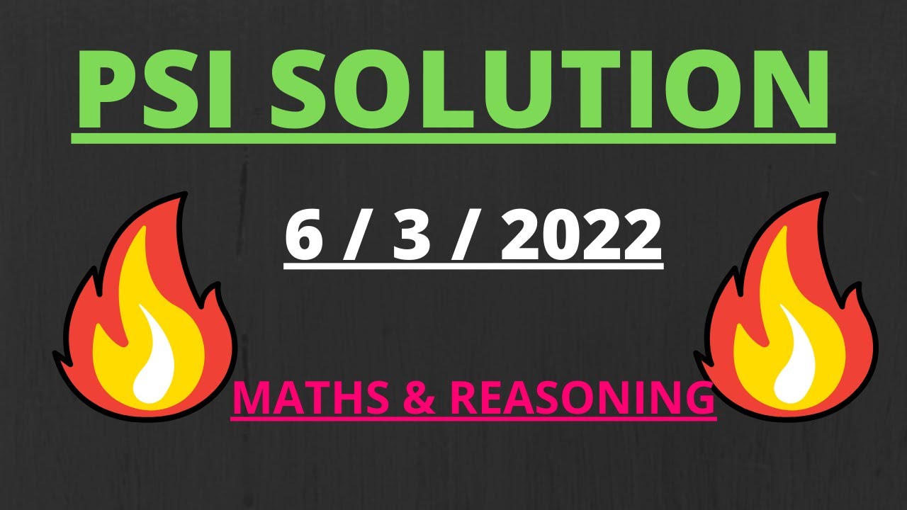 PSI MATHS & REASONING SOLUTION | DETAIL SOLUTION | PSI SOLUTION - YouTube