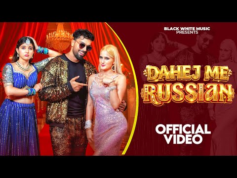 Dahej Me Russian (Official Video) | Punit Choudhary | Khushi Baliyan | Dimpal Ch | New Haryanvi Song