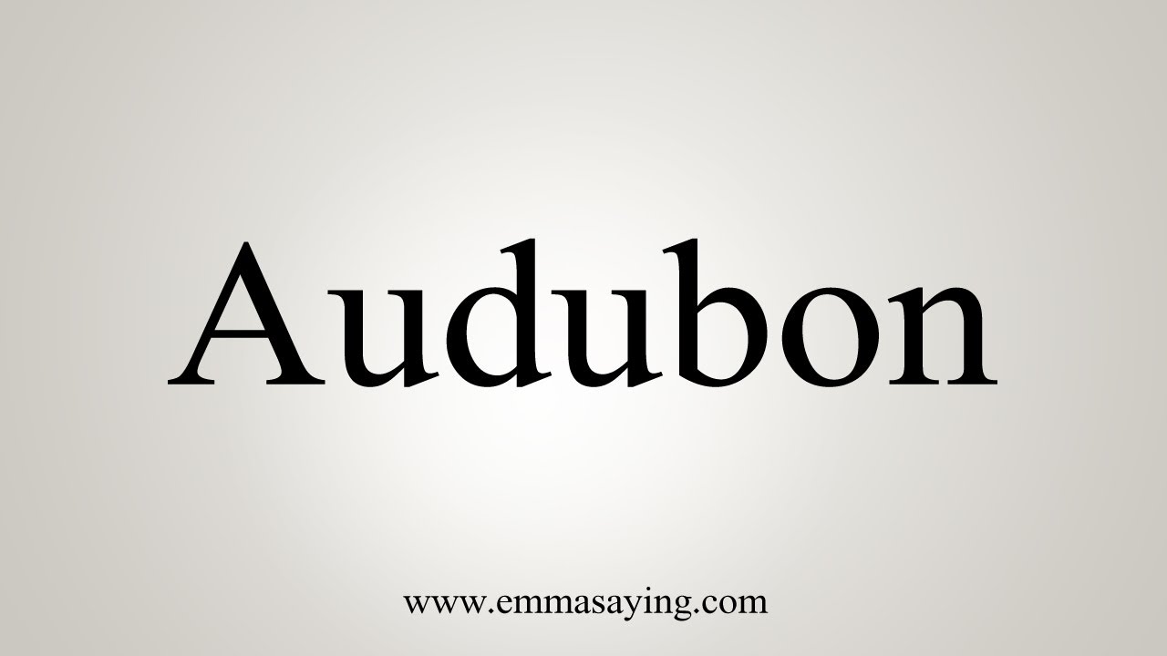 How To Say Audubon - YouTube