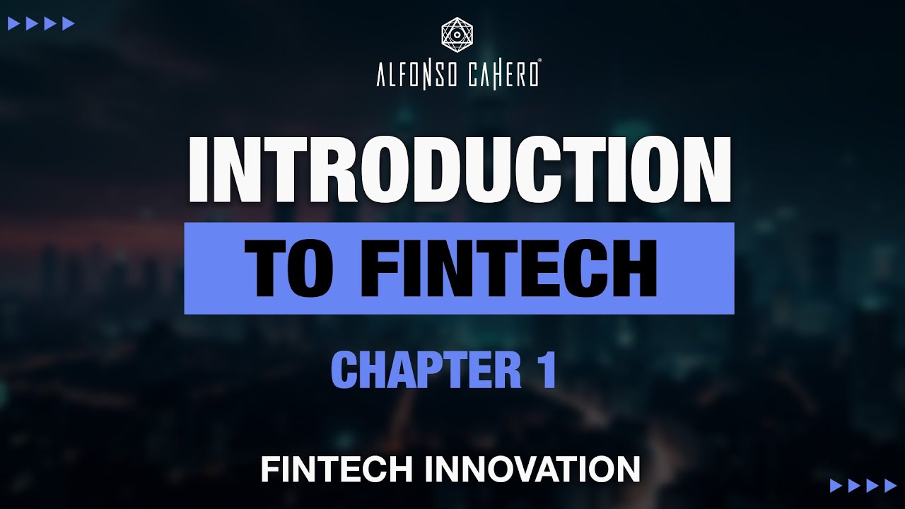 Introduction To FinTech | Fintech Innovation | Chapter 1 | Alfonso Cahero - YouTube