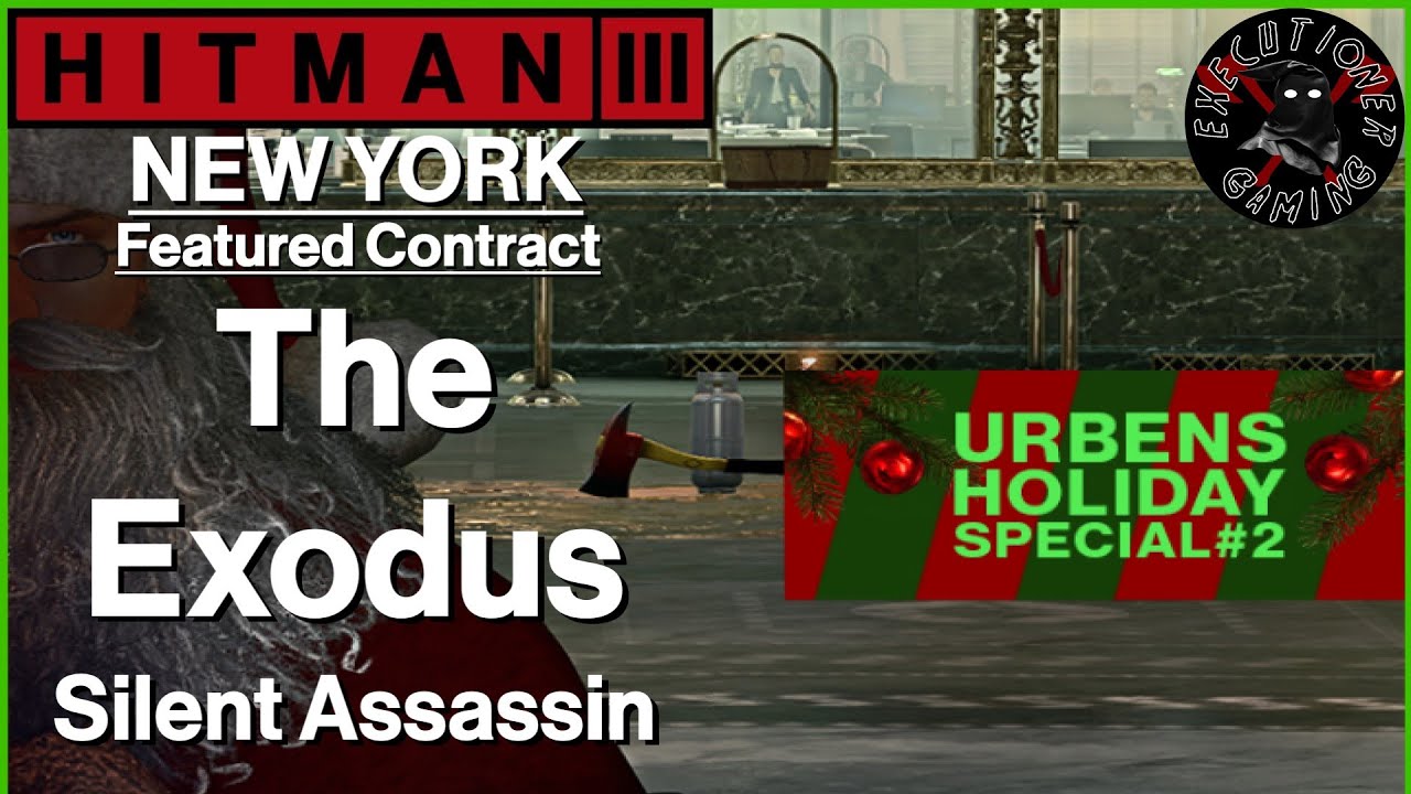 Hitman 3: New York - Featured Contract - The Exodus - Silent Assassin ...