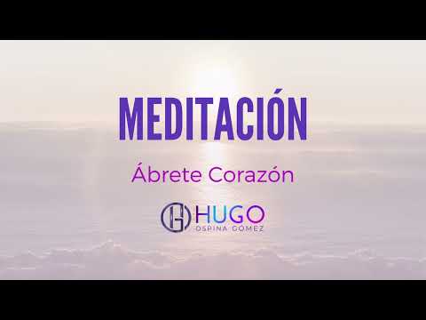 Meditación - Ábrete Corazón - YouTube