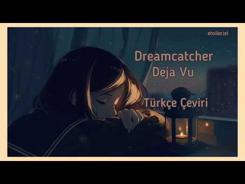 Dreamcatcher - Deja Vu (Türkçe Çeviri)